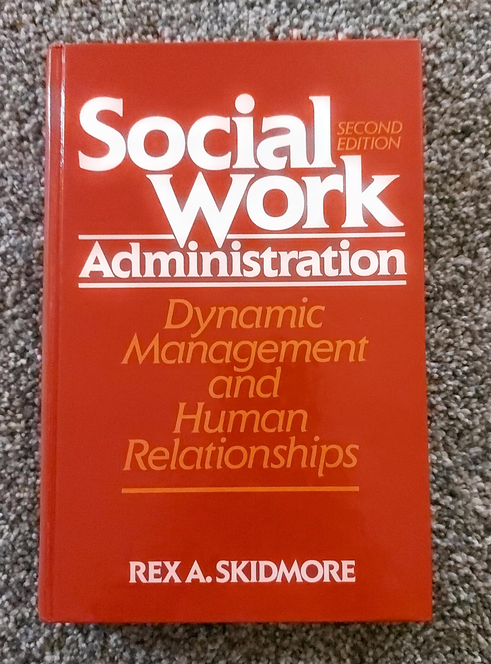Social Work Administration: Dynamic Management and Human Relationships ...