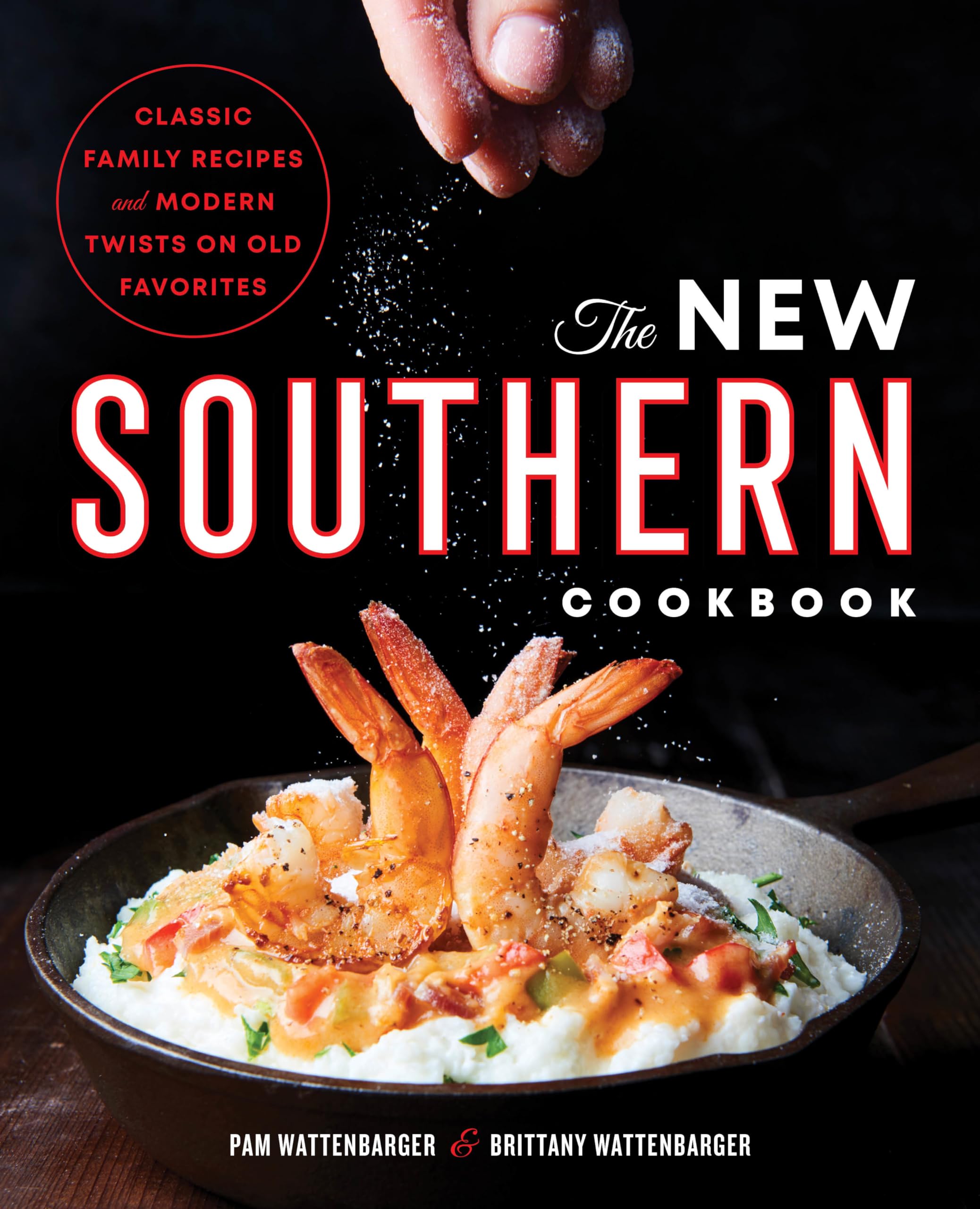 The New Southern Cookbook: Classic Family Recipes And Modern Twists on ...