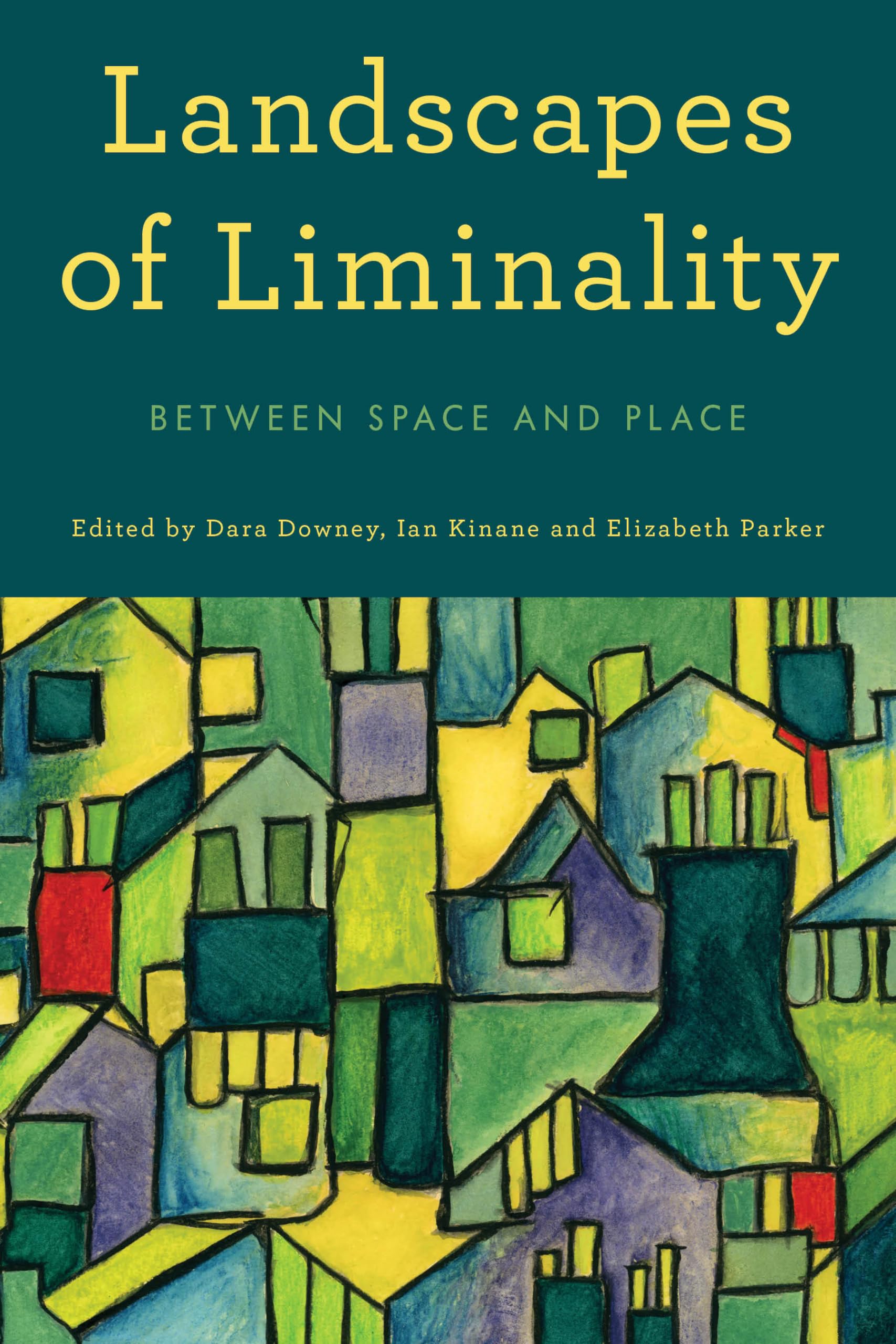 Landscapes of Liminality: Between Space and Place: Downey, Dara, Kinane ...