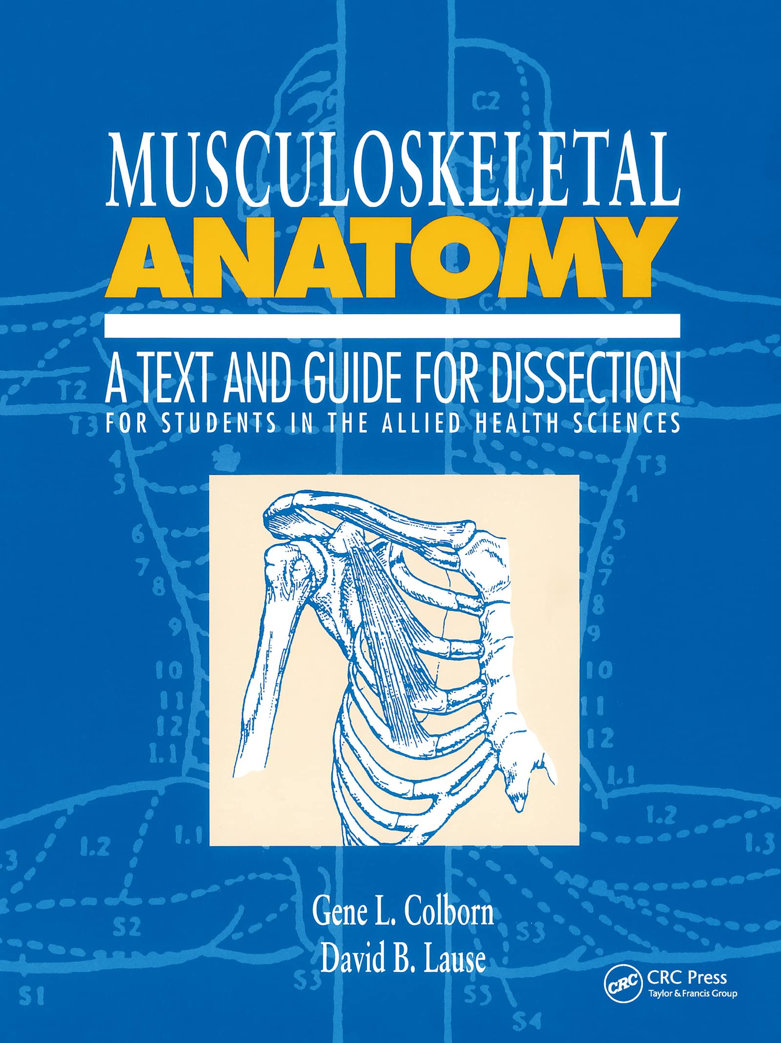Musculoskeletal Anatomy: A Text and Guide for Dissection: For Students ...