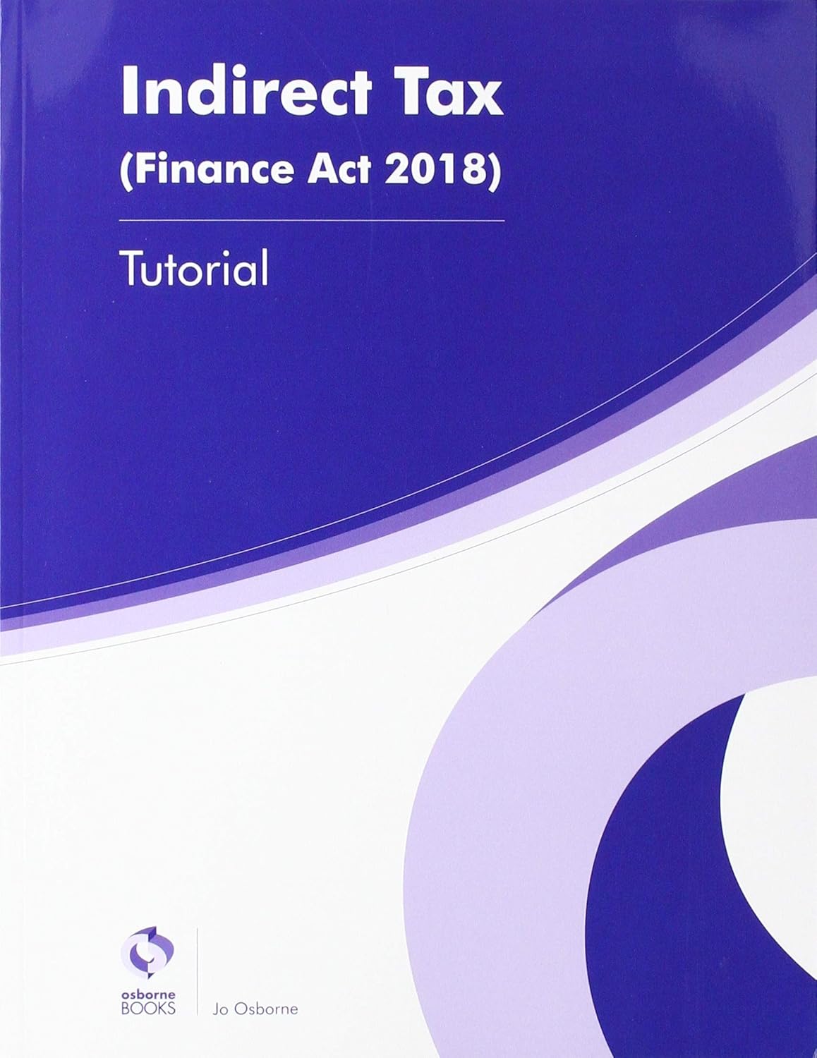 INDIRECT TAX (FA18) TUTORIAL : OSBORNE: Amazon.in: Books