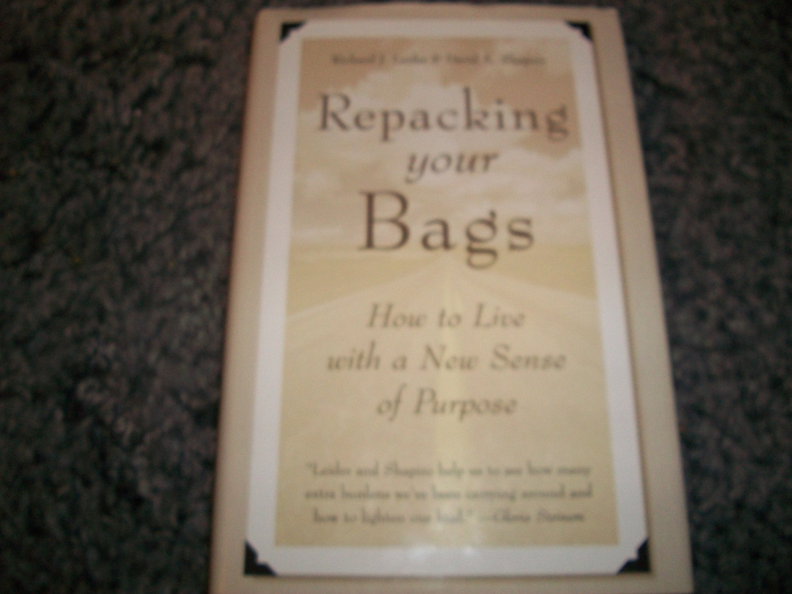 Repacking Your Bags: Lighten Your Load for the Rest of Your Life ...