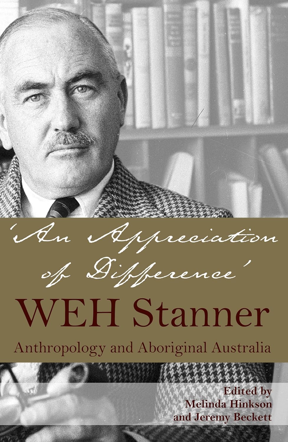 Amazon.com: An Appreciation of Difference: WEH Stanner, Aboriginal ...