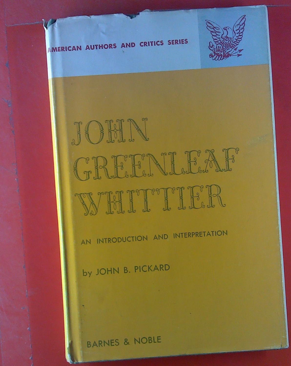 John Greenleaf Whitter: An Introduction and Interpretation: John B ...