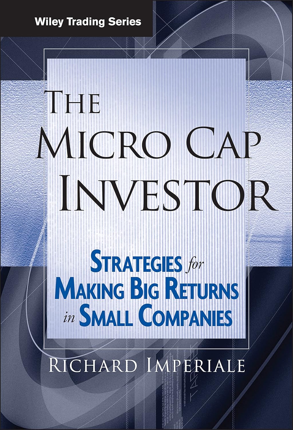 The Micro Cap Investor: Strategies for Making Big Returns in Small ...