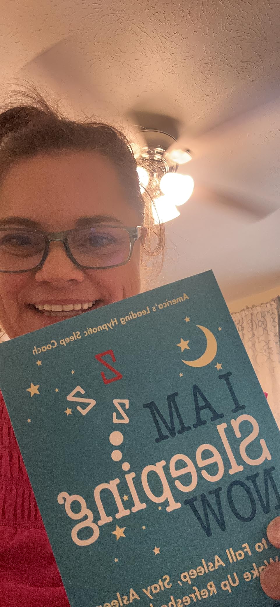 I Am Sleeping Now: How to Fall Asleep, Stay Asleep and Wake Up ...