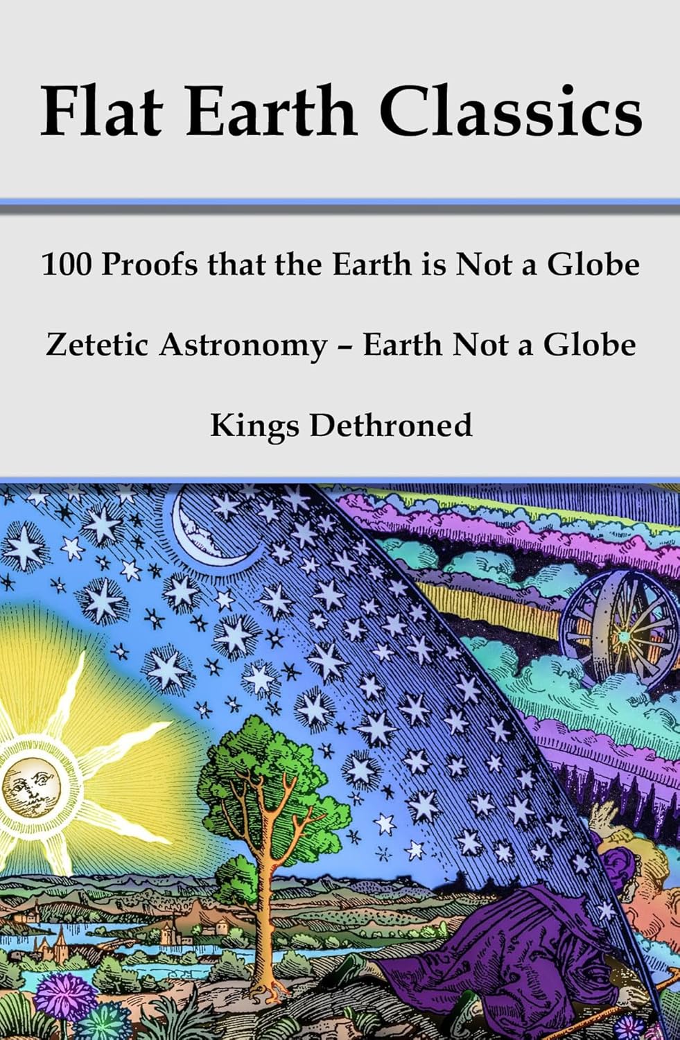 Amazon.co.jp: Flat Earth Classics: 100 Proofs that the Earth is Not a ...