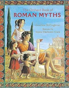 The Orchard Book of Roman Myths: Geraldine McCaughrean: 9781843623083 ...