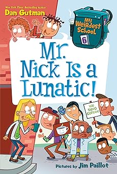 My Weirdest School #6: Mr. Nick Is a Lunatic!: Gutman, Dan, Paillot ...