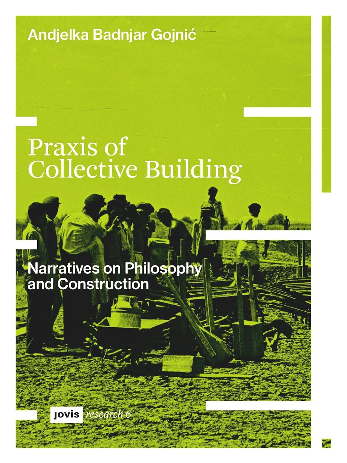 Praxis of Collective Building: Narratives of Philosophy and ...