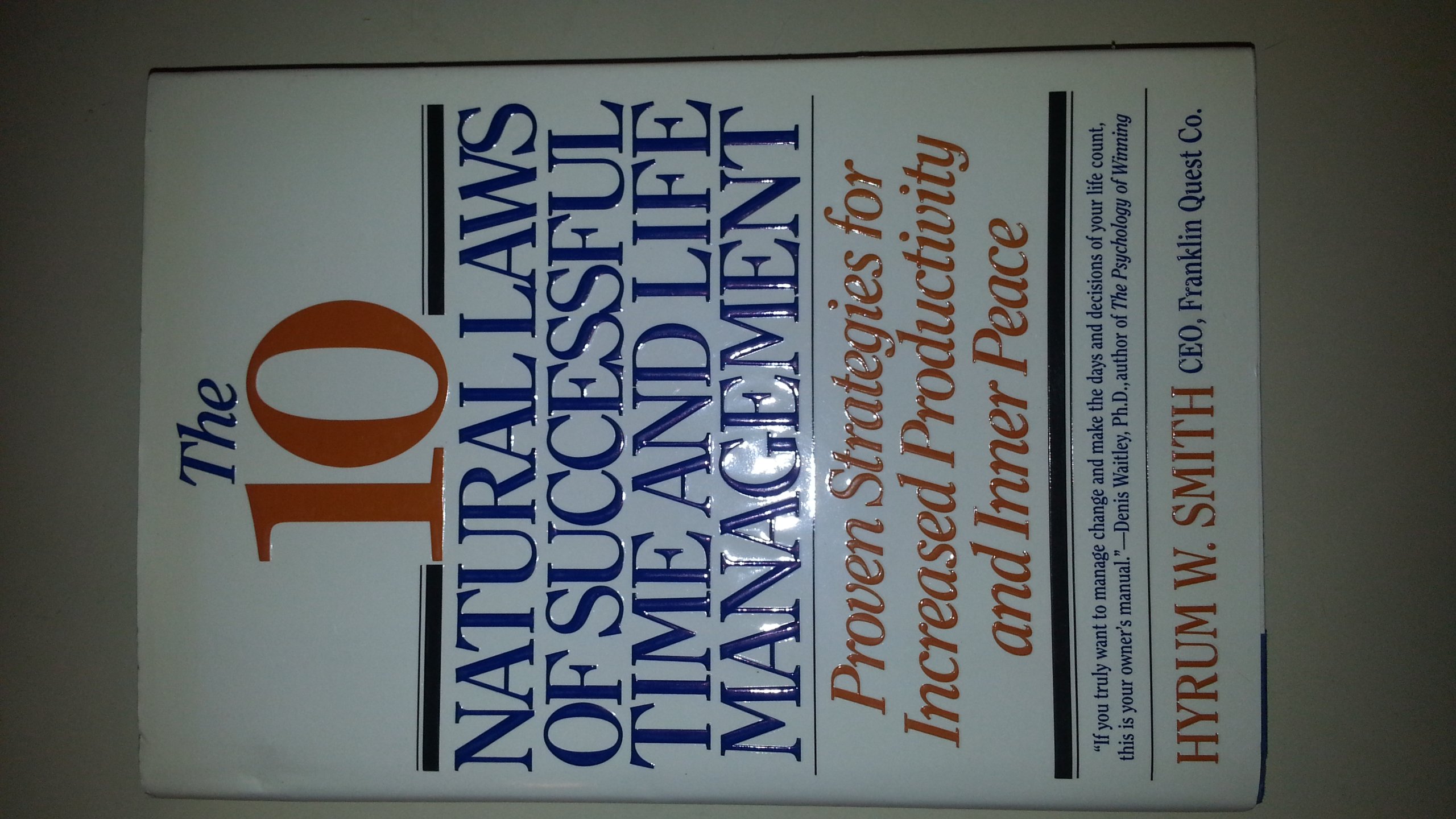 The 10 Natural Laws of Successful Time and Life Management: Proven ...