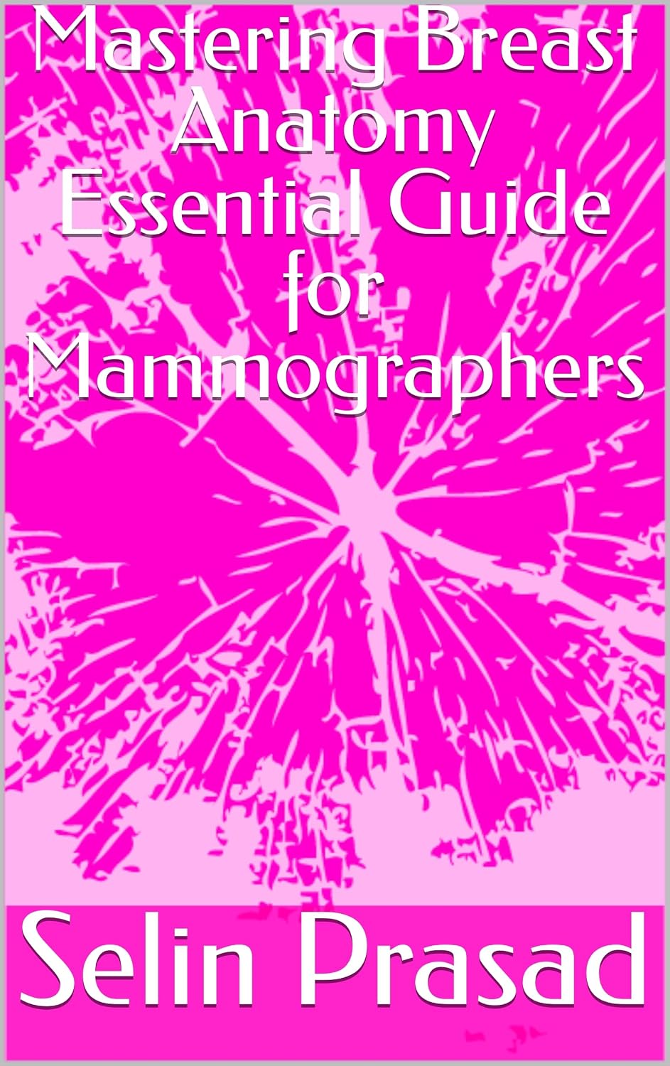 Mastering Breast Anatomy Essential Guide for Mammographers eBook ...