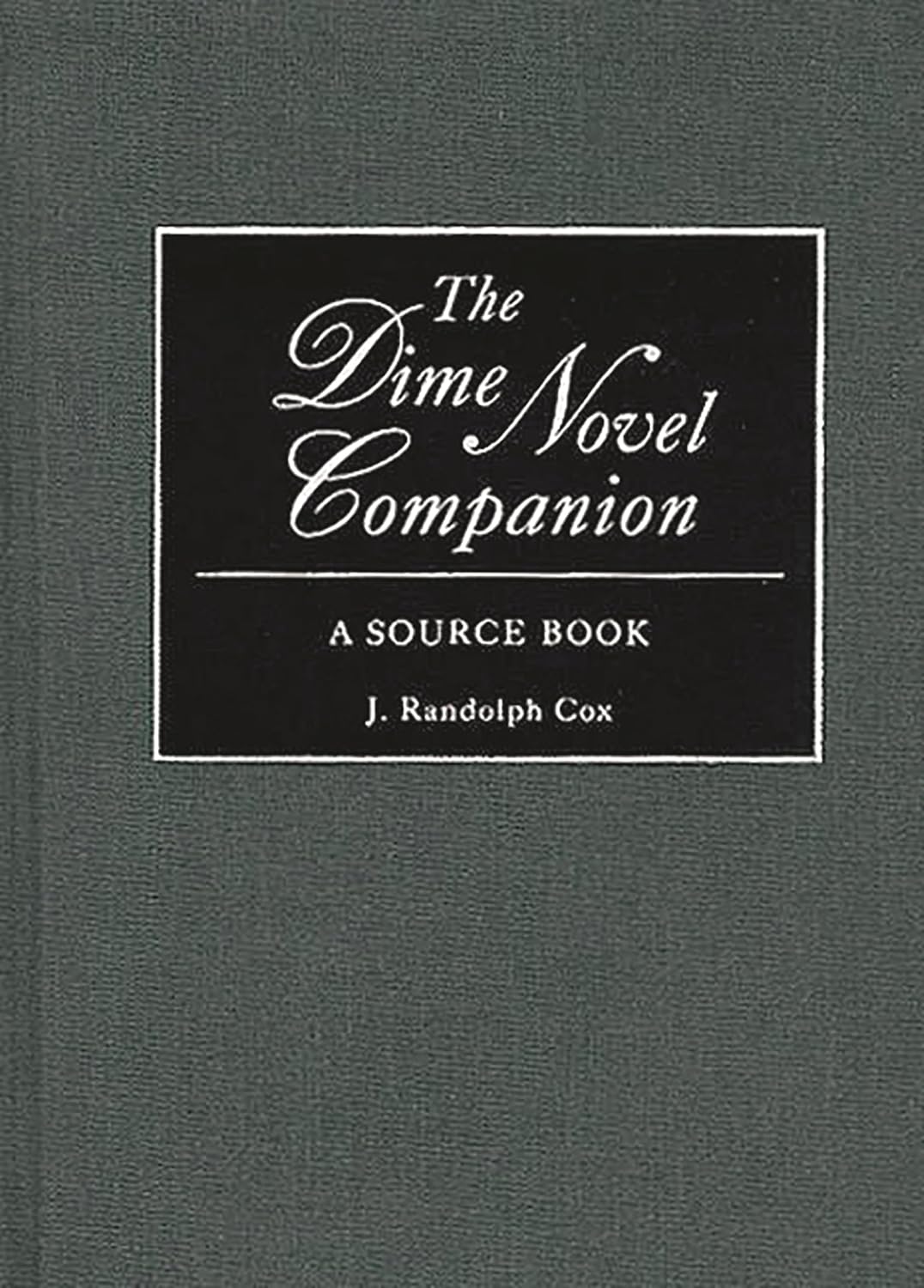 Amazon.com: The Dime Novel Companion: A Source Book: 9780313256745: Cox ...