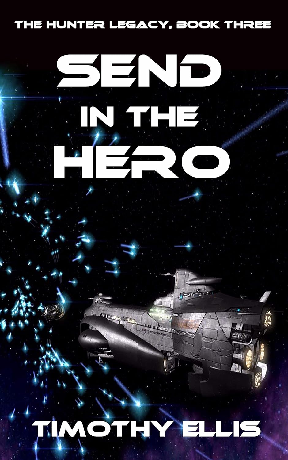 Send in the Hero (The Hunter Legacy Book 3) eBook : Ellis, Timothy ...