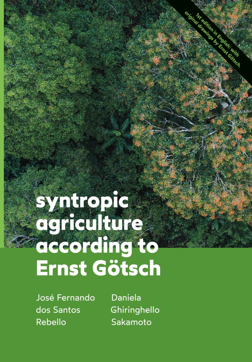 Syntropic Agriculture According to Ernst Götsch: 1st edition in English ...