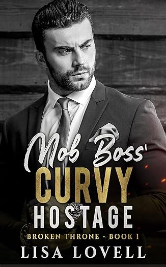 Mob Boss' Curvy Hostage: A Dark Mafia Billionaire Romance (Broken ...