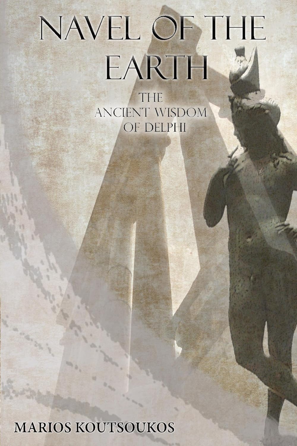 Navel of the Earth: The Ancient Wisdom of Delphi eBook : Koutsoukos ...