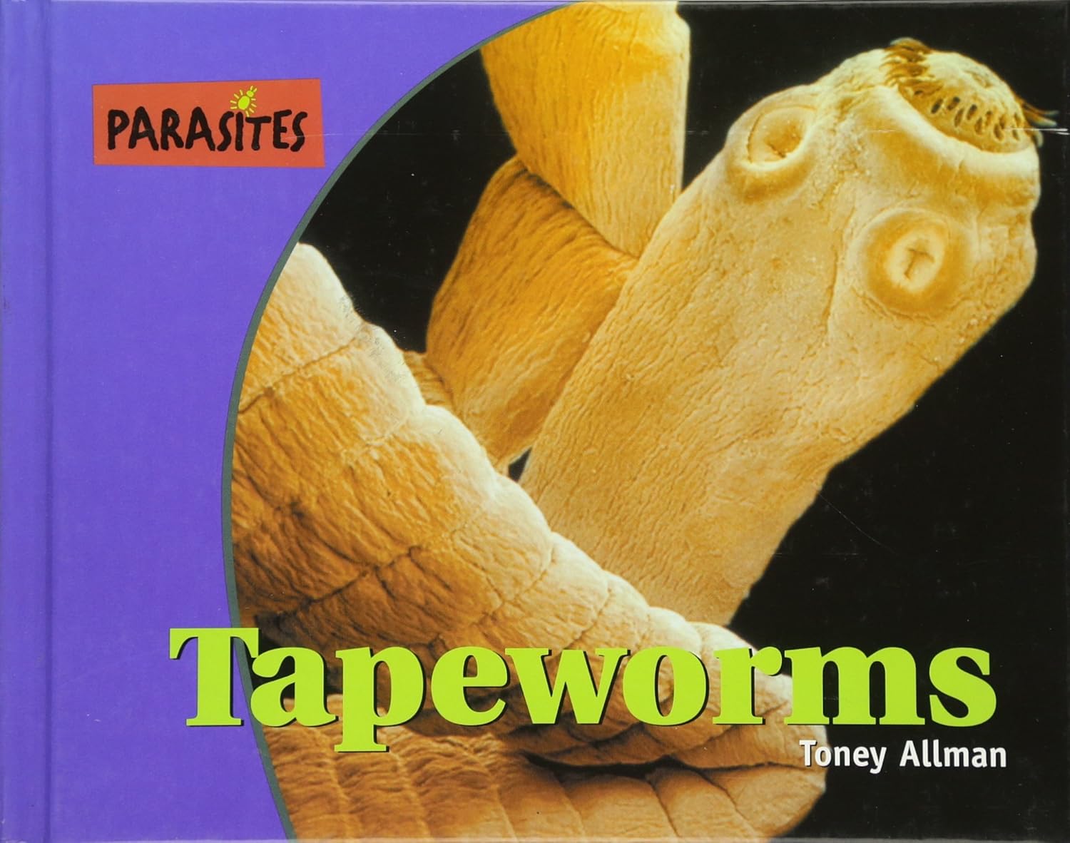 Tapeworms (Parasites): Allman, Toney: 9780737717839: Amazon.com: Books