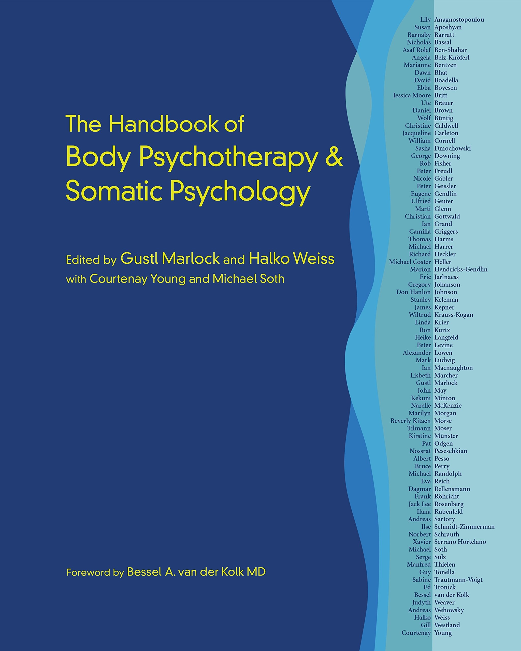 The Handbook of Body Psychotherapy and Somatic Psychology: Marlock ...