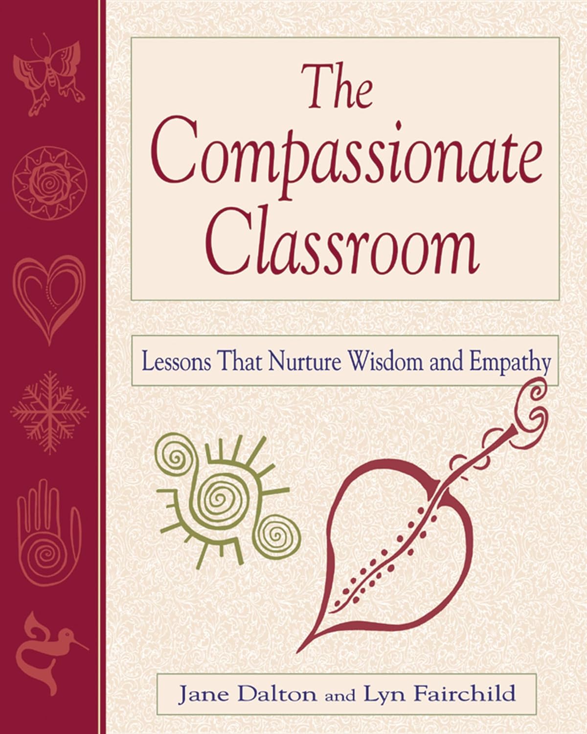 The Compassionate Classroom: Lessons That Nurture Wisdom and Empathy ...