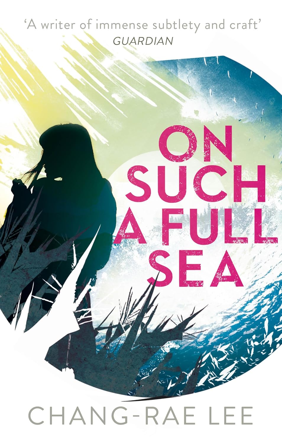 On Such A Full Sea: Lee, Chang-Rae: 9780349140148: Amazon.com: Books