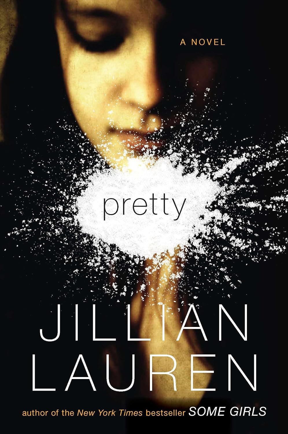 Pretty: A Novel: Lauren, Jillian: 9780452297340: Amazon.com: Books