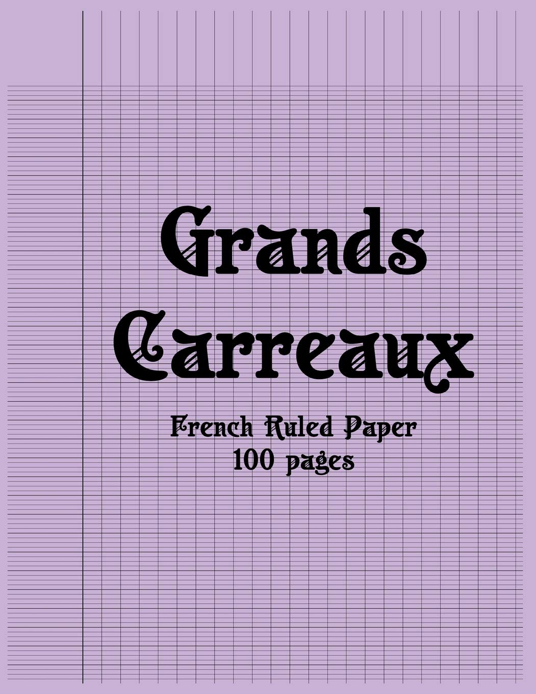Grands Carreaux: Lilac cover, French ruled or Seyes paper, 100 pages ...