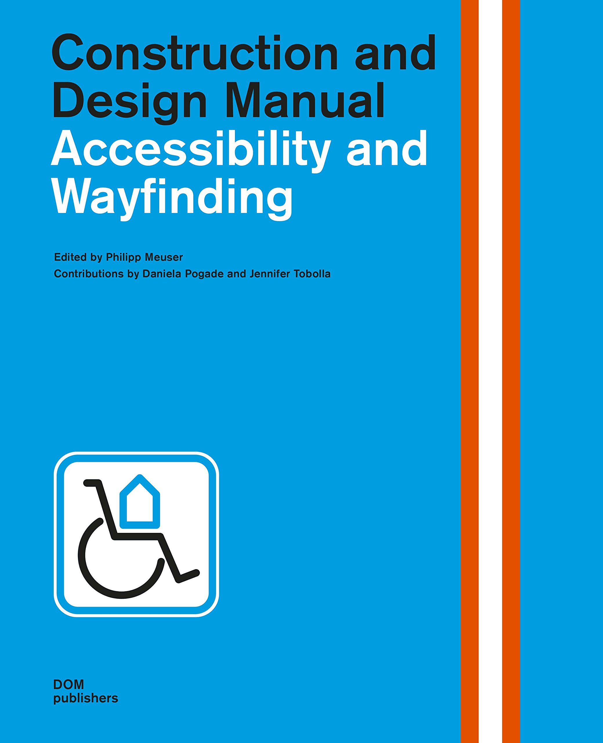 Accessibility and Wayfinding: Construction and Design Manual: Meuser ...