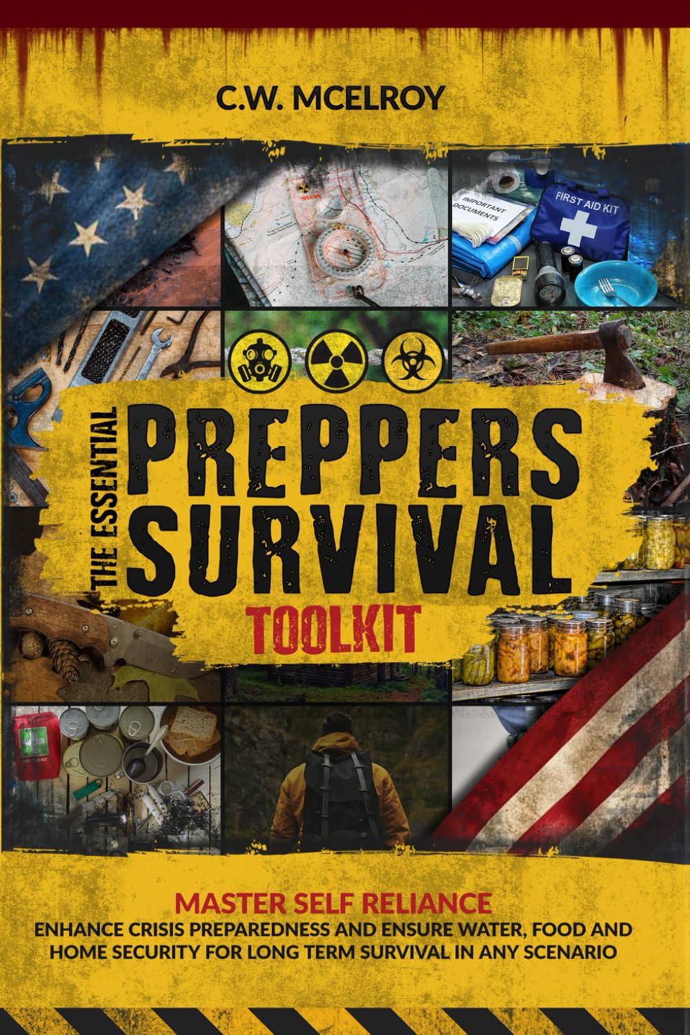 The Essential Preppers Survival Toolkit: Master Self Reliance, Enhance ...
