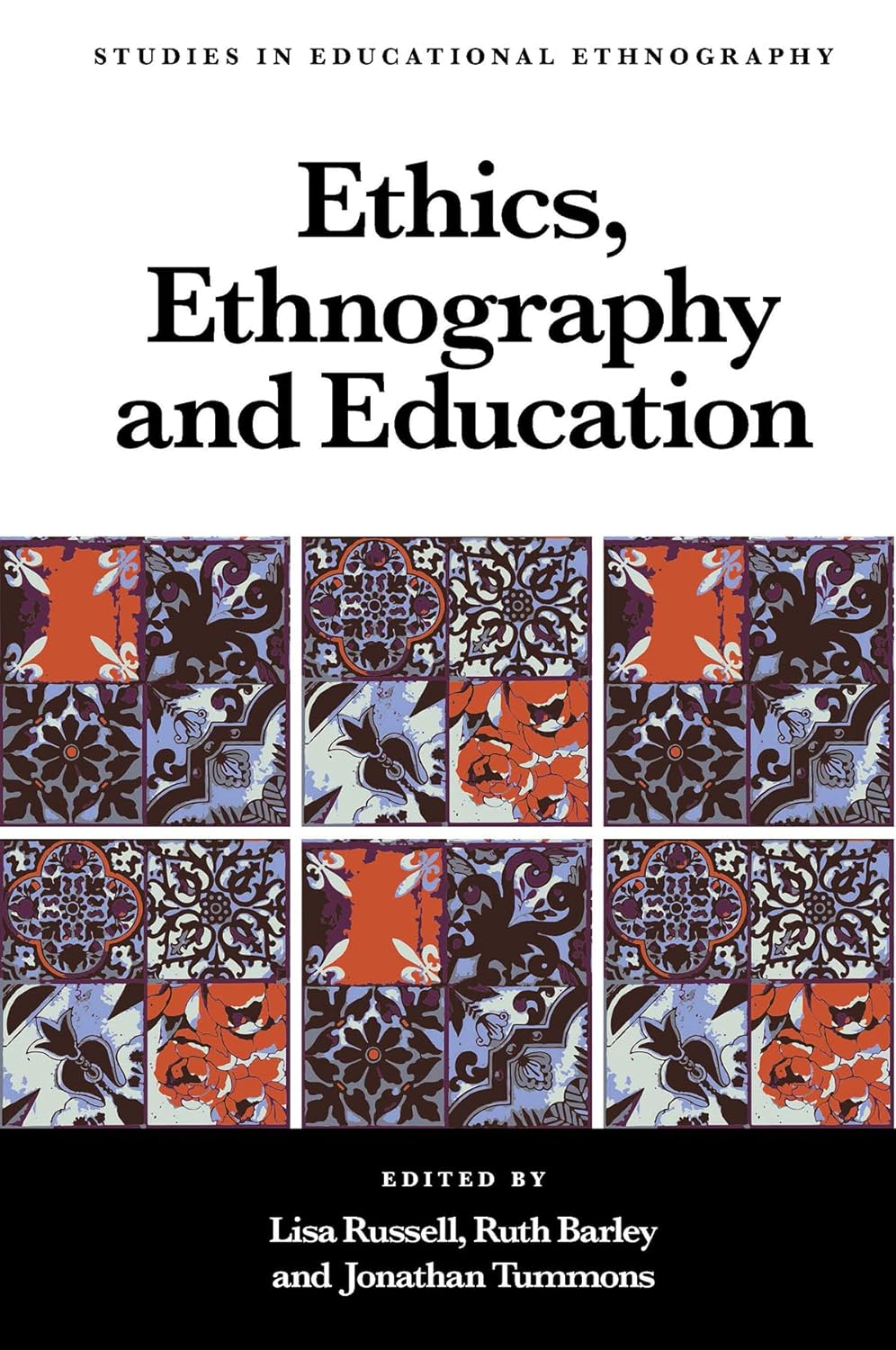 Ethics, Ethnography and Education (Studies in Educational Ethnography ...