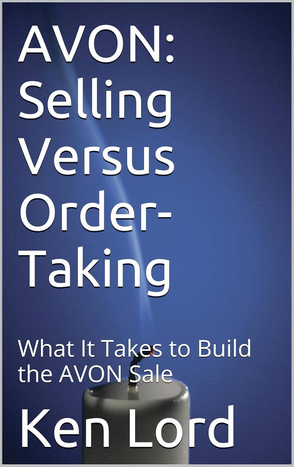AVON: Selling Versus Order-Taking: What It Takes to Build the AVON Sale ...