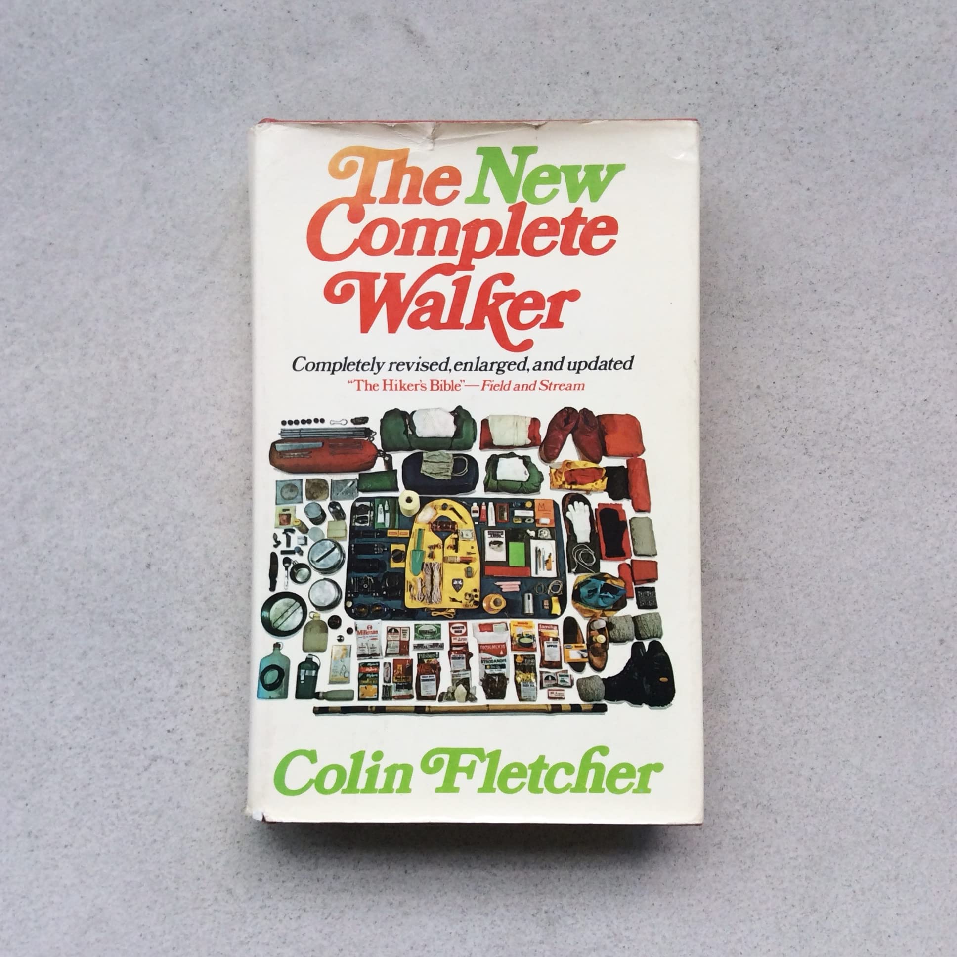 The New Complete Walker: The Joys and Techniques of Hiking and ...