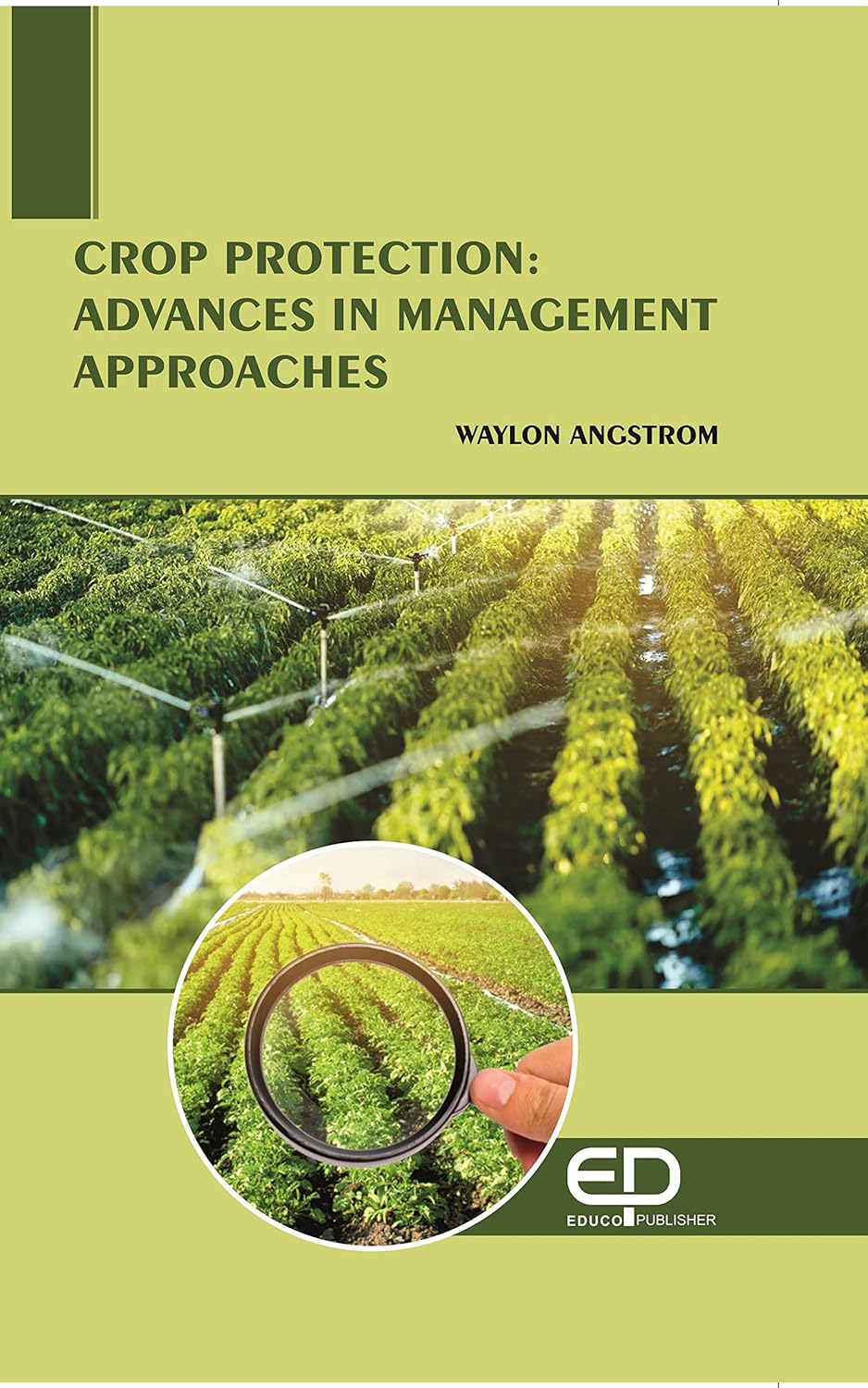 Crop Protection: Advances in Management Approaches : WAYLON ANGSTROM ...