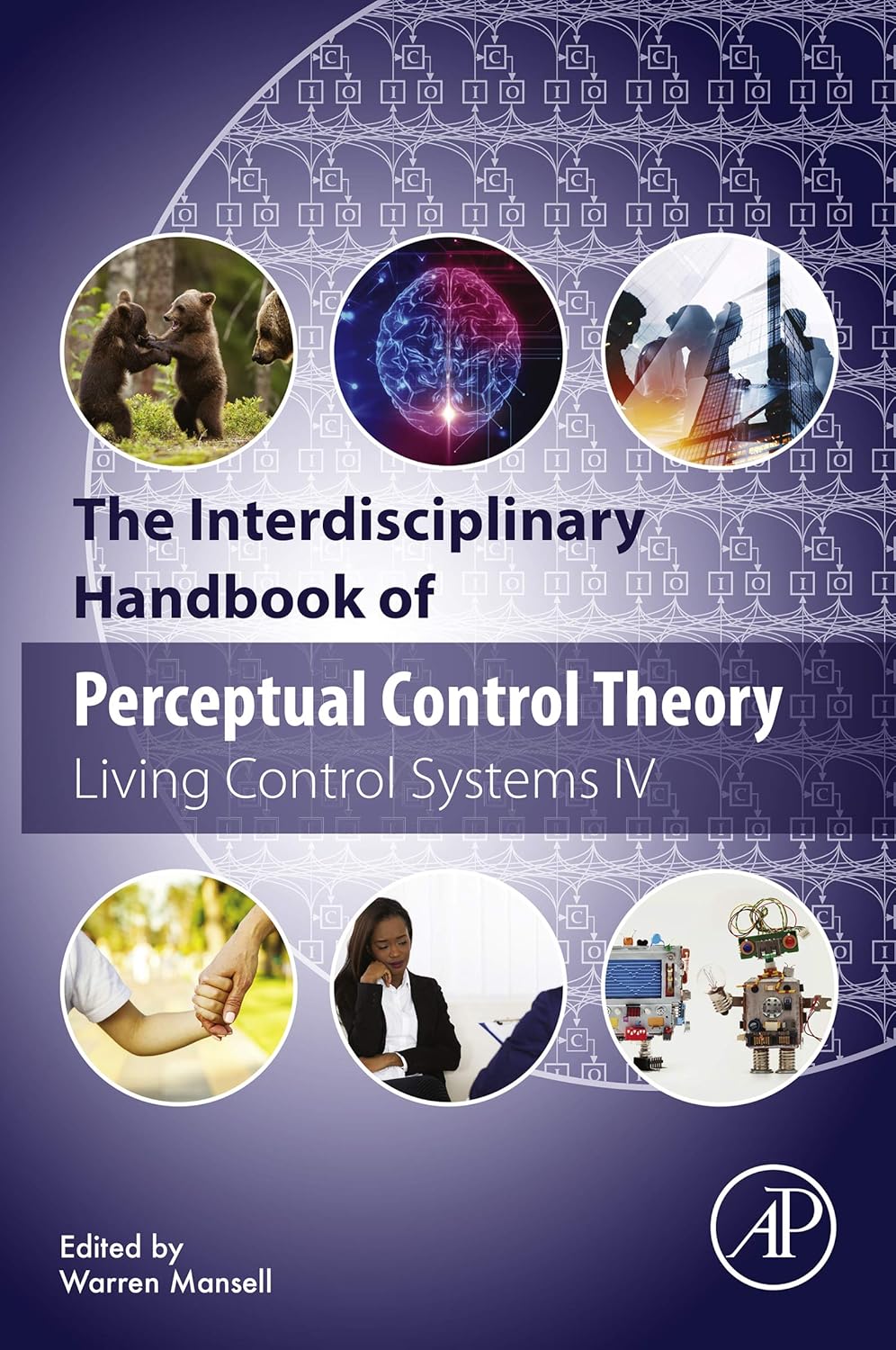 The Interdisciplinary Handbook of Perceptual Control Theory: Living ...