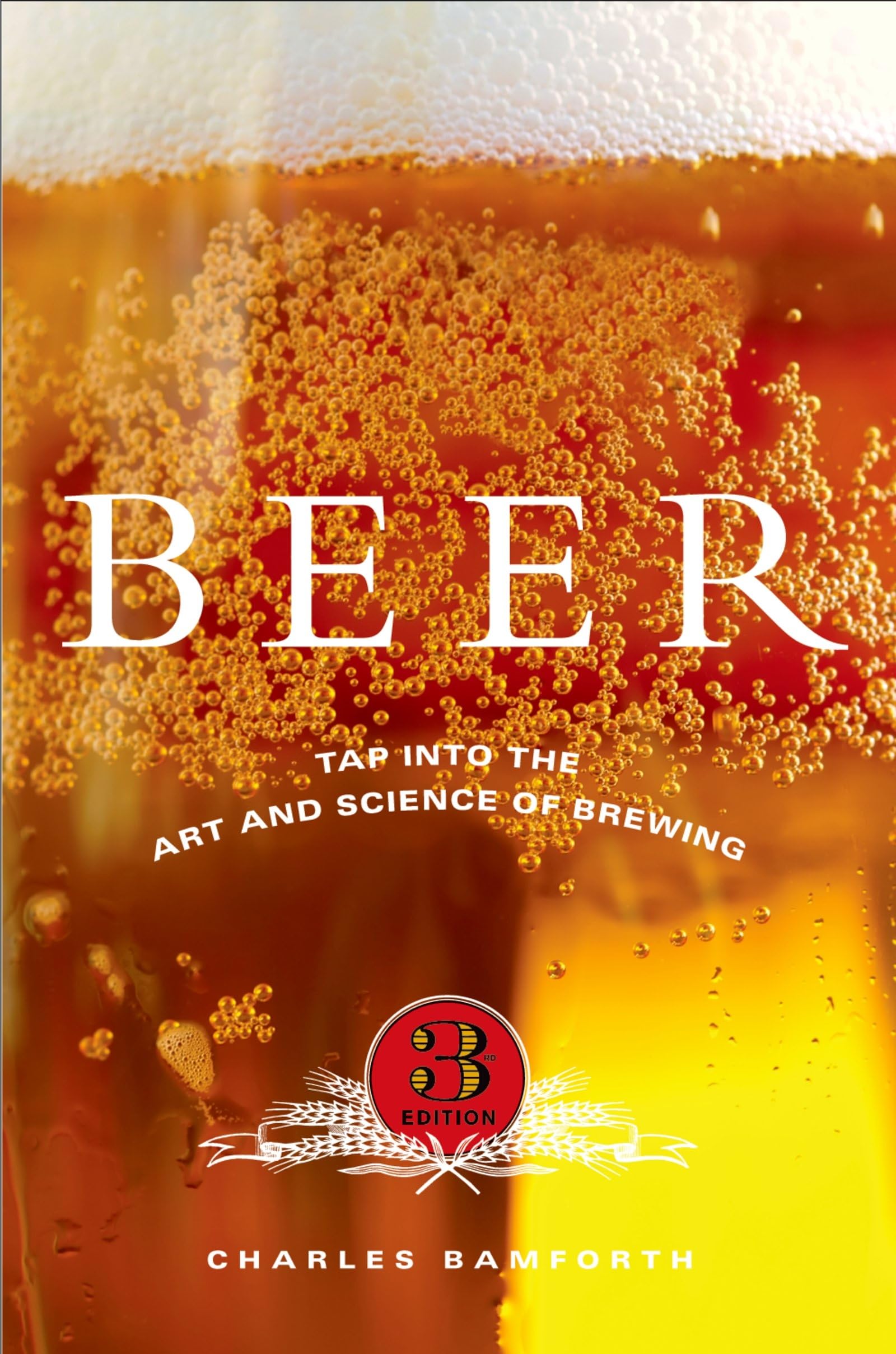Beer: Tap into the Art and Science of Brewing: Bamforth, Charles ...
