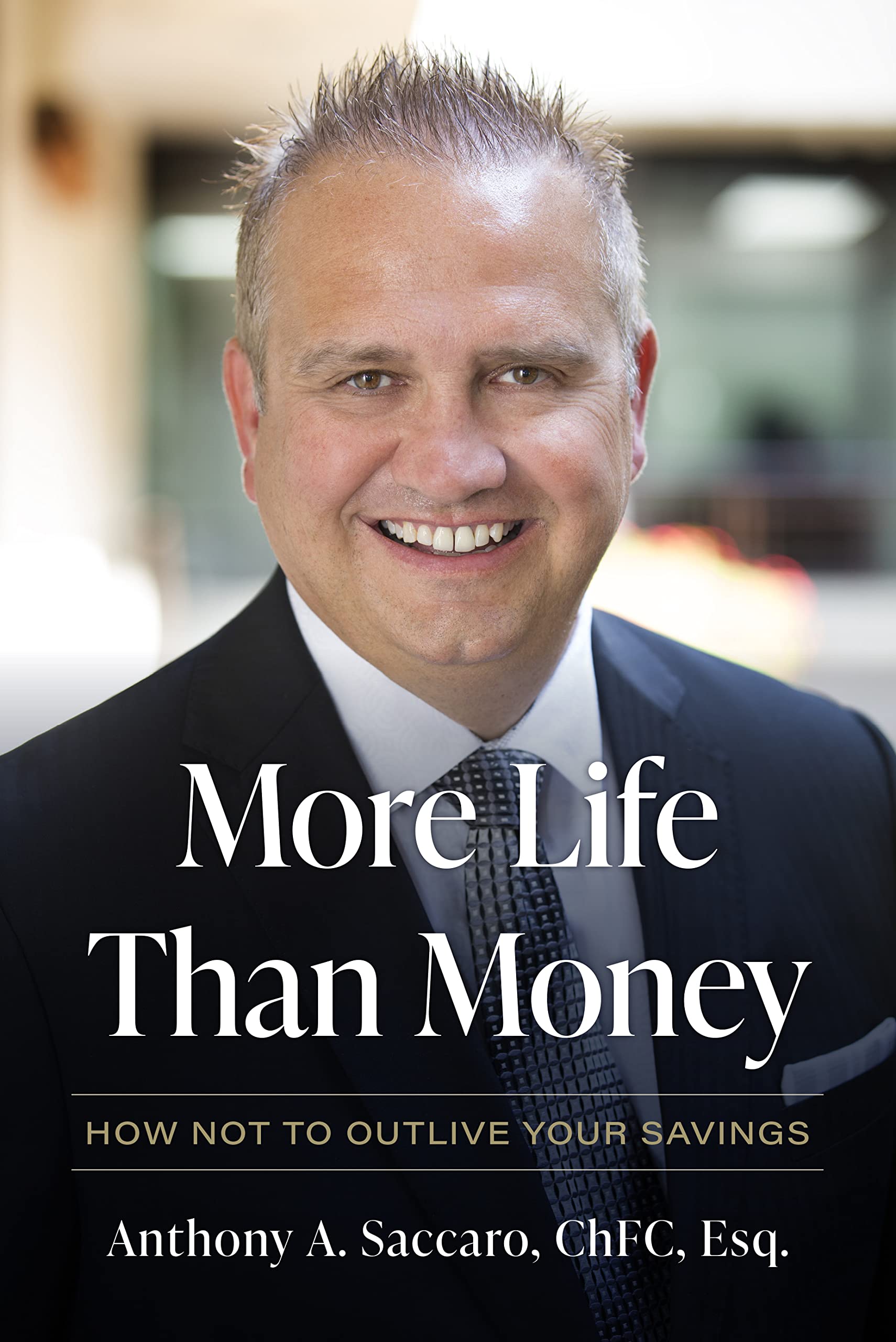 More Life Than Money: How Not to Outlive Your Savings (Issn): Saccaro ...