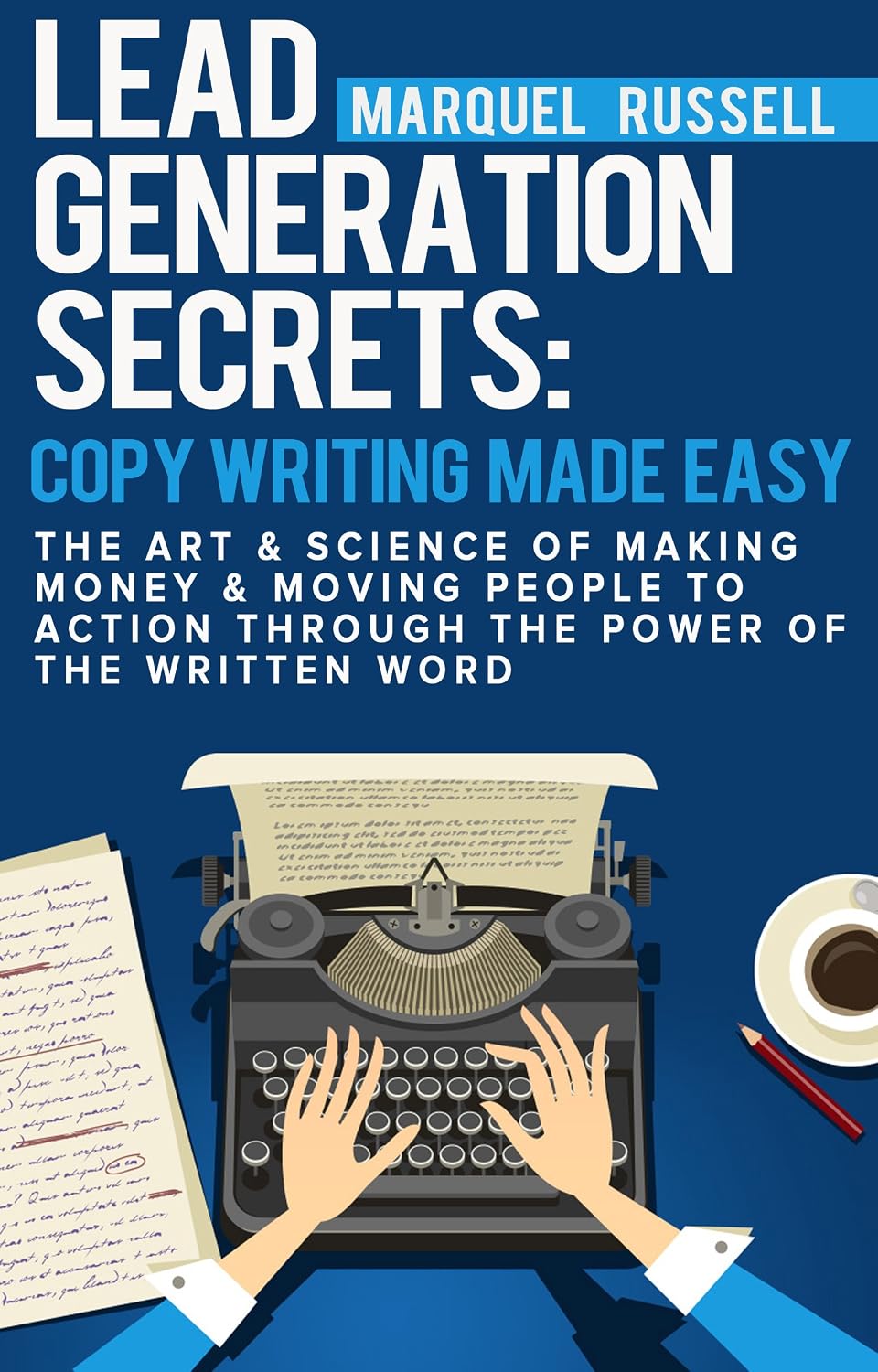 Amazon.com: Lead Generation Secrets: Copywriting Made Easy: The Art And ...