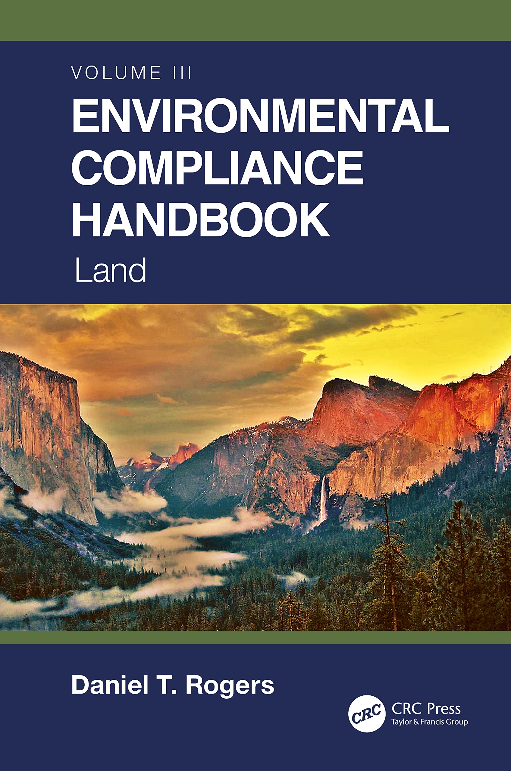 Environmental Compliance Handbook, Volume 3: Land: Rogers, Daniel T ...