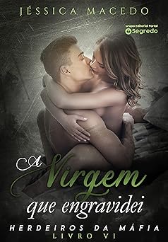 Amazon.com.br eBooks Kindle: A virgem que engravidei (Herdeiros da máfia Livro 6), Macedo, Jéssica