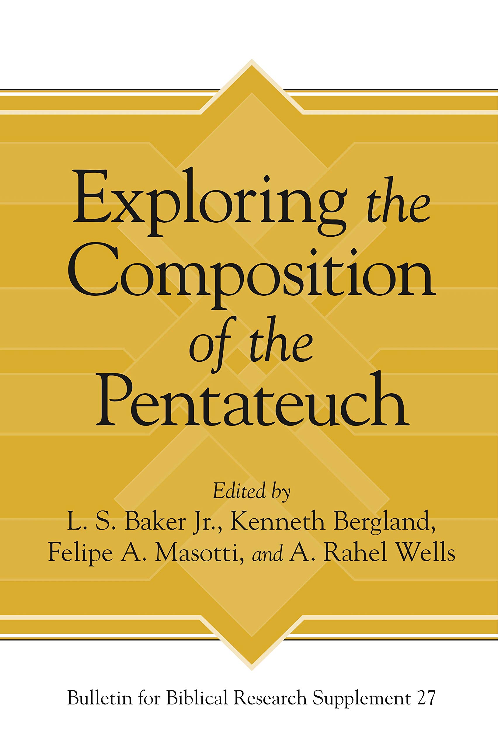 Exploring the Composition of the Pentateuch (Bulletin for Biblical ...