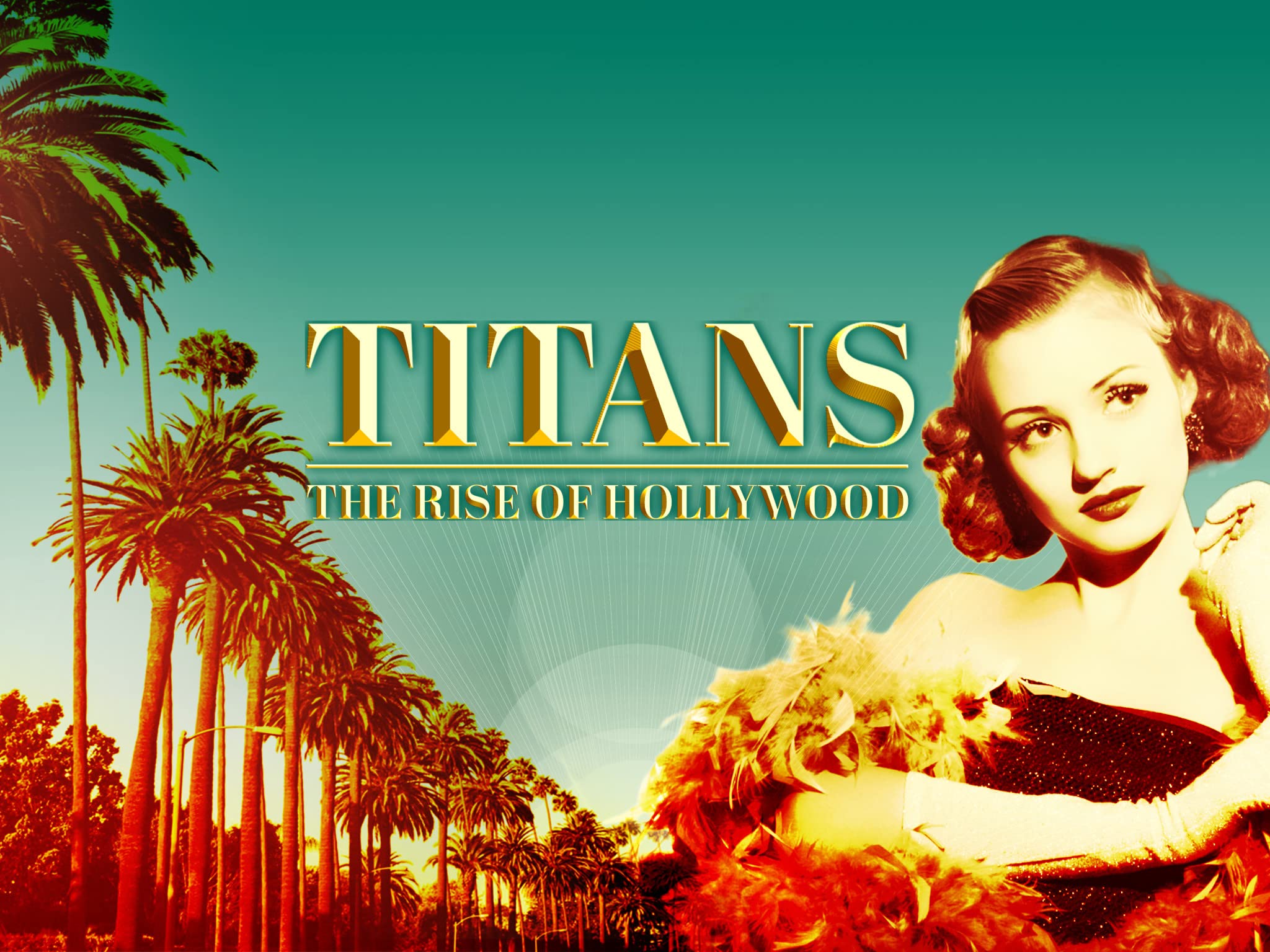 Watch Titans: The Rise of Hollywood | Prime Video