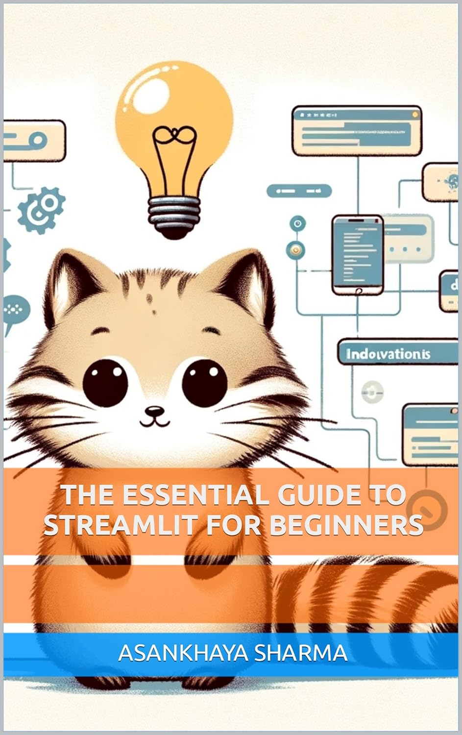 The Essential Guide to Streamlit for Beginners , Sharma, Asankhaya ...