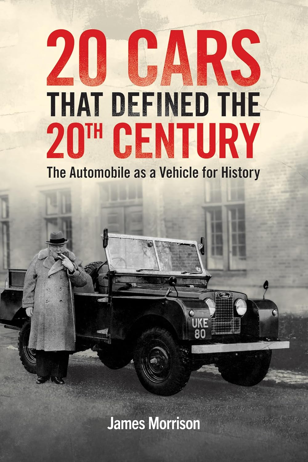 Twenty Cars that Defined the 20th Century: The Automobile as a Vehicle ...