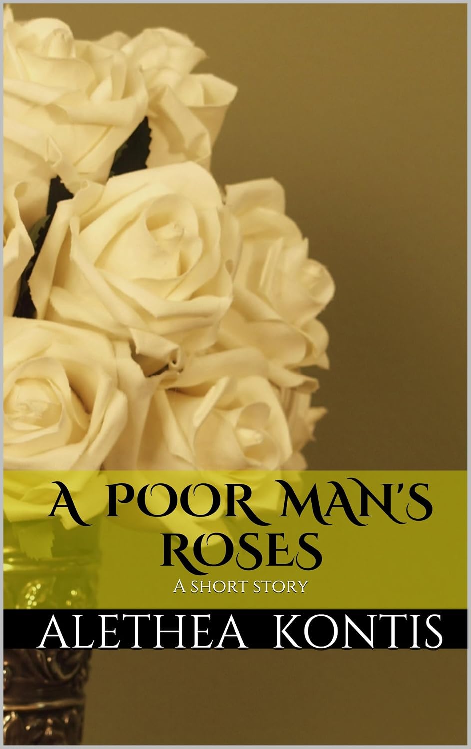 A Poor Man's Roses: A Short Story - Kindle edition by Kontis, Alethea ...