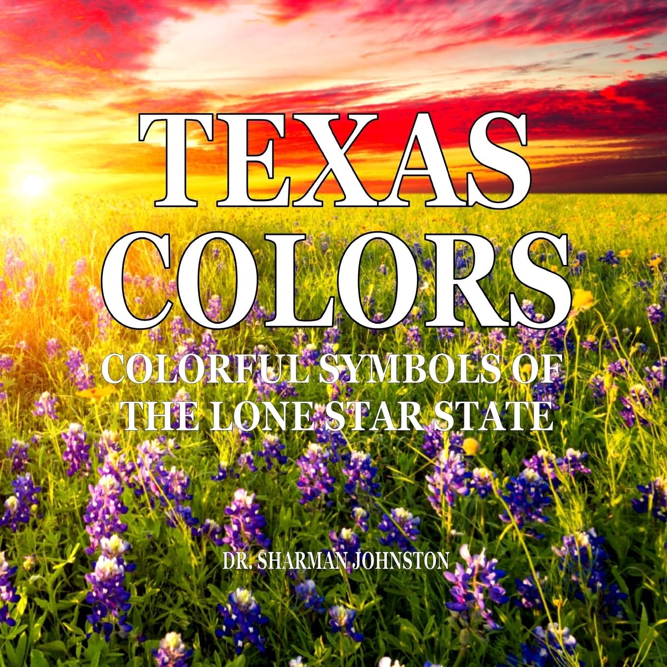 Texas Colors: Colorful Symbols of the Lone Star State (Teaching Texas ...