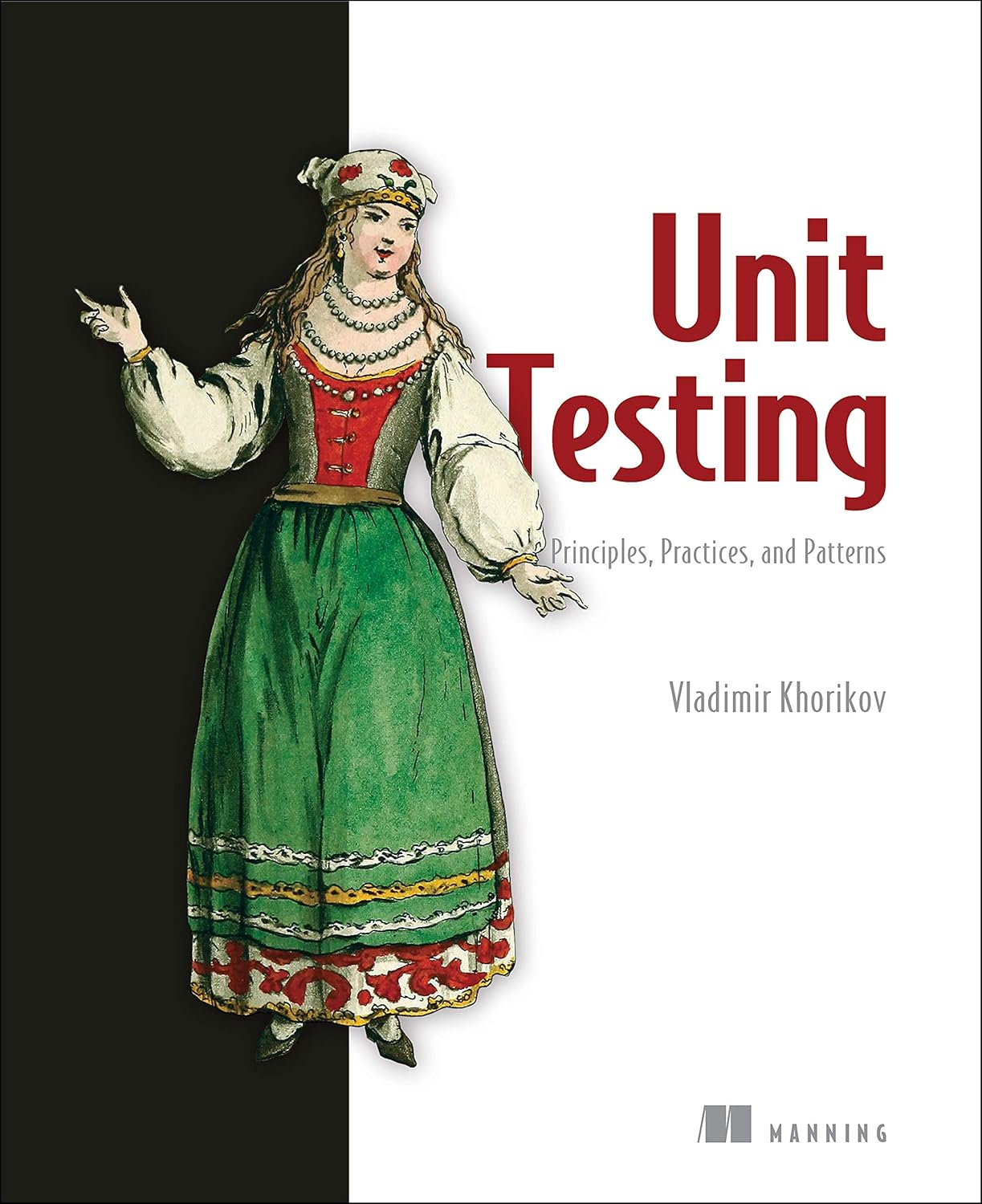 Unit Testing Principles Practices And Patterns Effective Testing Styles Patterns And