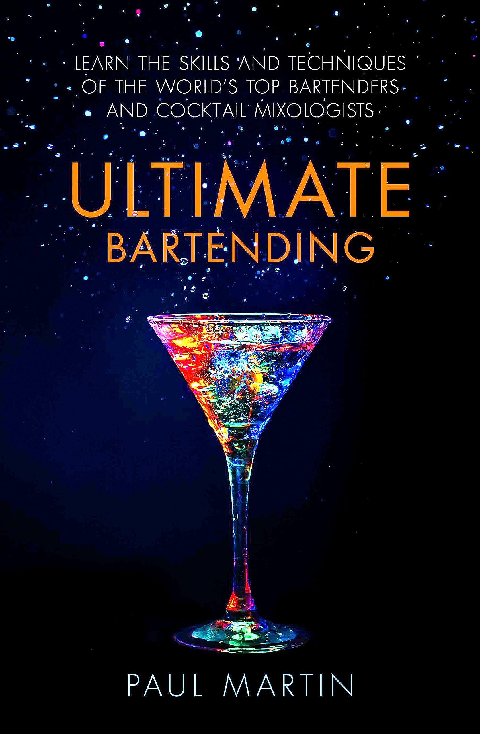 Ultimate Bartending: Mr Paul Martin: 9781472139818: Amazon.com: Books