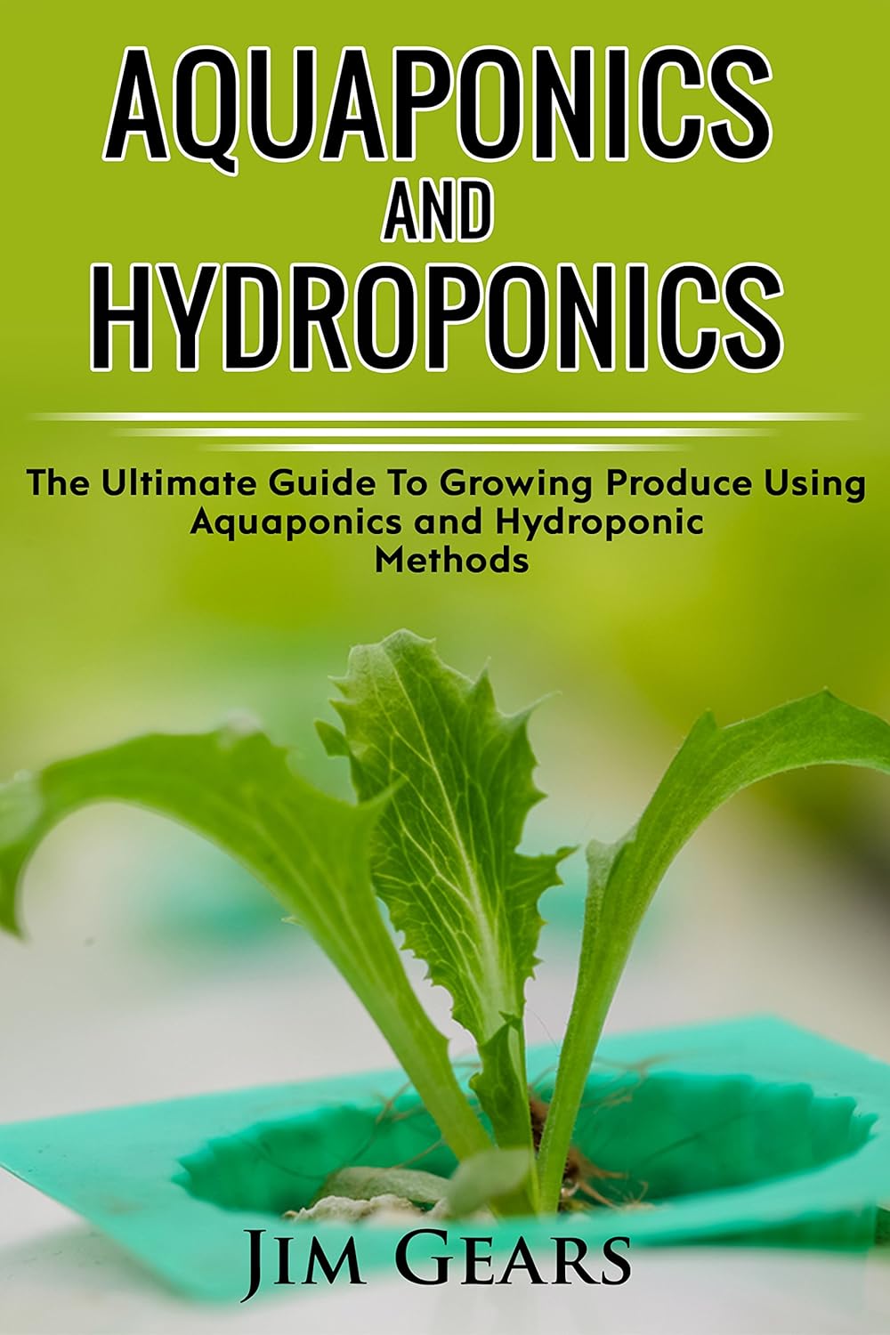Aquaponics And Hydroponics: 2 BOOKS! Learn How to Grow Using Aquaponics ...