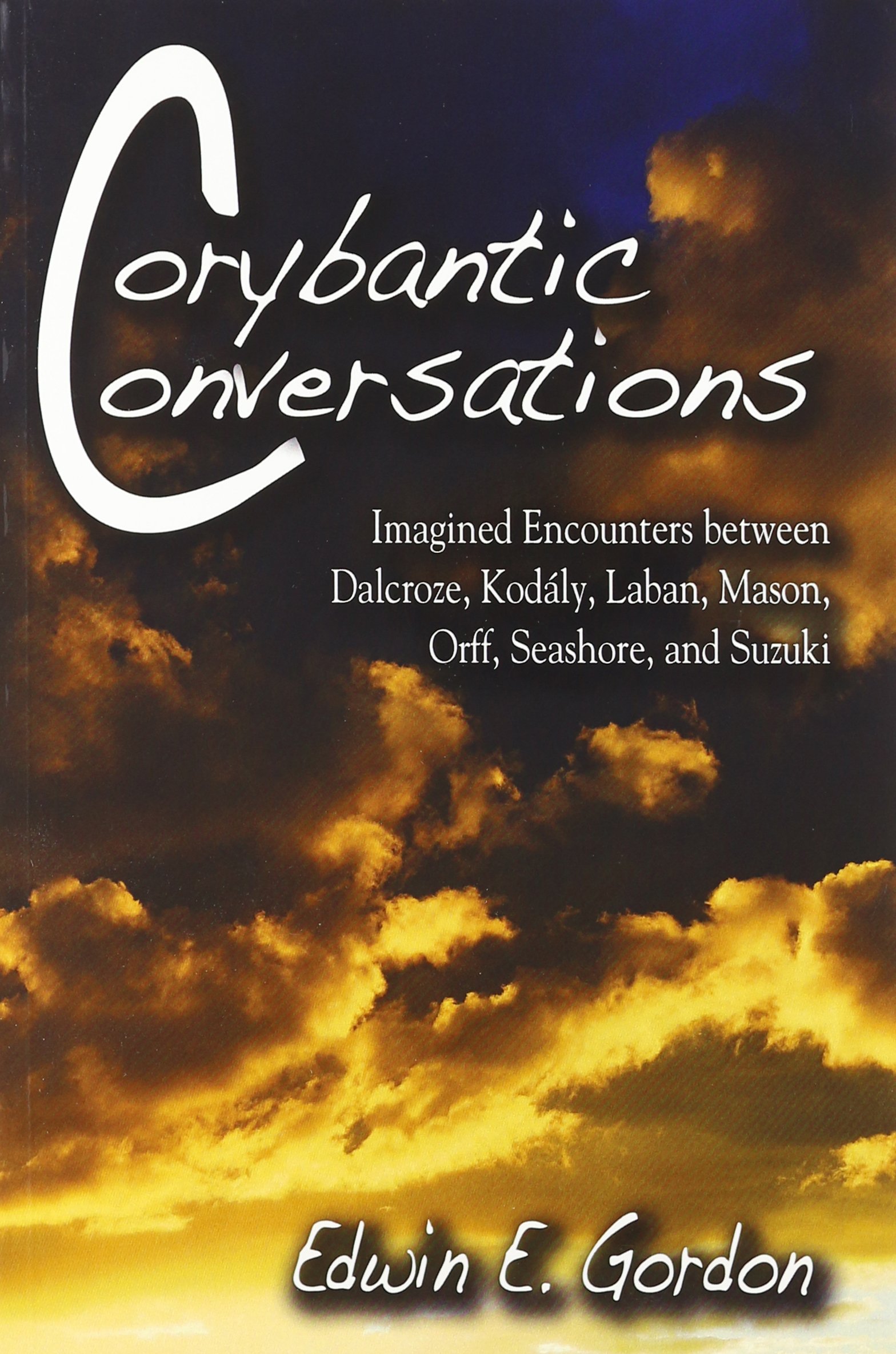 Corybantic Conversations/7394: Edwin Gordon: 9781579997304: Amazon.com ...