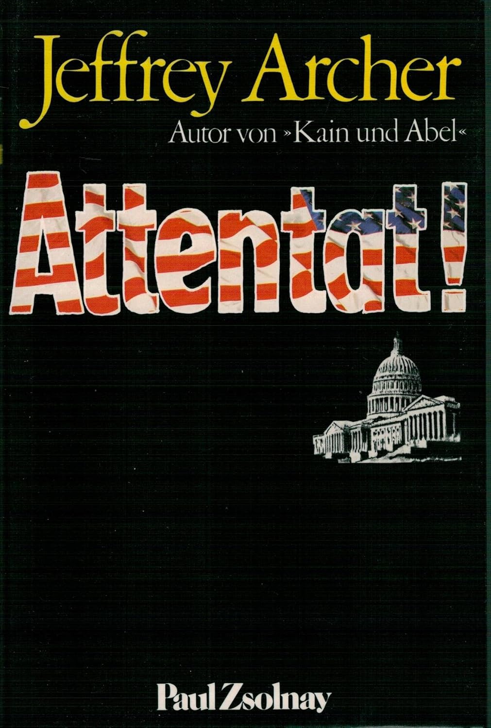 Attentat!: Roman : Archer, Jeffrey, Winger, Ilse, Venjakob, Margarete ...